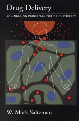 Drug Delivery: Engineering Principles for Drug Therapy by W. Mark ...