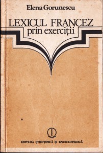 Lexicul francez prin exercitii by Elena Gorunescu | Goodreads