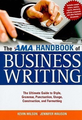 The AMA Handbook of Business Writing: The Ultimate Guide to Style ...
