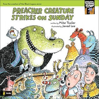 Preacher Creature Strikes on Sunday by Mike Thaler | Goodreads