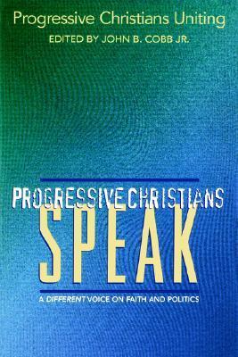 Progressive Christians Speak: A Different Voice on Faith and Politics ...
