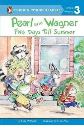 Pearl and Wagner: Five Days Till Summer by Kate McMullan | Goodreads