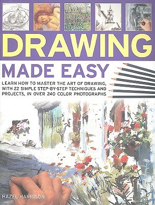 Drawing Made Easy: Learn how to master the art of drawing with step-by ...