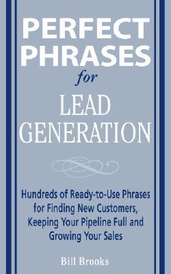 Perfect Phrases for Lead Generation by William T. Brooks | Goodreads