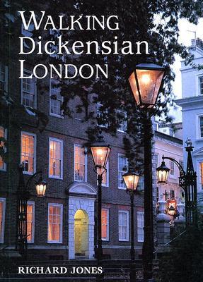 Walking Dickensian London: Twenty-Five Original Walks Through London's ...