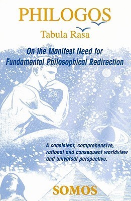 Philogos Tabula Rasa: On the Manifest Need for Fundamental ...