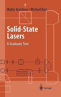 Solid-State Lasers: A Graduate Text by Walter Koechner | Goodreads