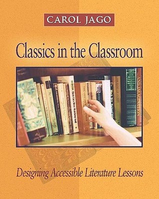 Classics in the Classroom: Designing Accessible Literature Lessons by ...