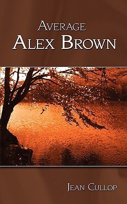 Average Alex Brown by Jean Cullop | Goodreads
