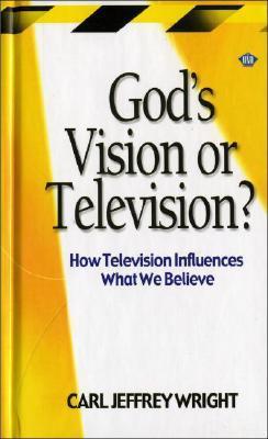 God's Vision or Television? How Television Influences What We Believe ...