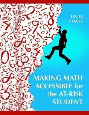 Making Math Accessible for the At-Risk Student: Grades 7-12 by Linda ...