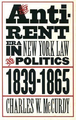 The Anti-Rent Era in New York Law and Politics, 1839-1865 by Charles ...