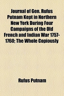 Journal of Gen. Rufus Putnam Kept in Northern New York During Four ...