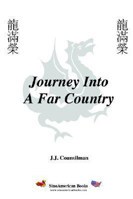 Journey into a Far Country by James J. Counsilman | Goodreads