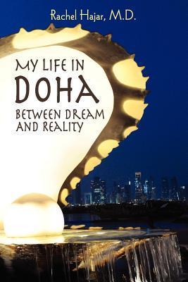My Life in Doha: Between Dream and Reality by Rachel Hajar | Goodreads