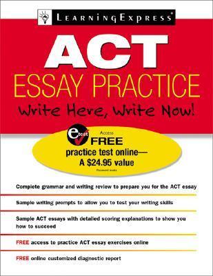 ACT Essay Practice: Write Here, Write Now! by LearningExpress | Goodreads