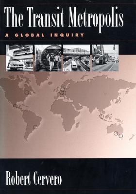 The Transit Metropolis: A Global Inquiry by Robert Cervero | Goodreads