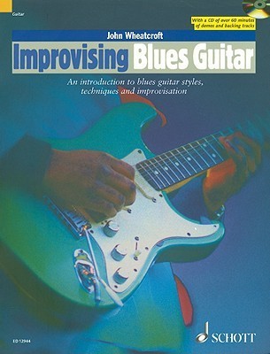 Improvising Blues Guitar: An Introduction to Blues Guitar Styles ...