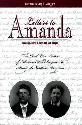Letters to Amanda: The Civil War Letters of Marion Hill Fitzpatrick ...