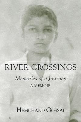 River Crossings: Memories of a Journey by Hemchand Gossai | Goodreads