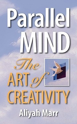 Parallel Mind, The Art of Creativity: The missing manual for your right ...