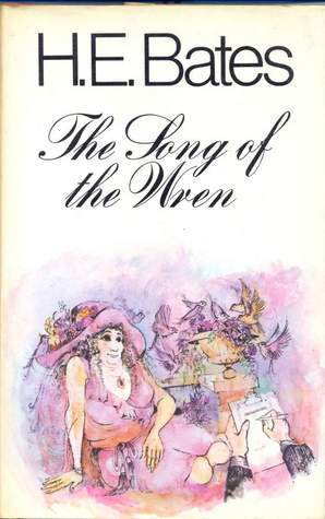 The song of the wren, by H.E. Bates | Goodreads