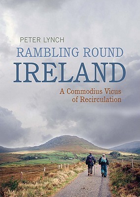 Rambling Round Ireland: A Commodius Vicus of Recirculation by Peter ...