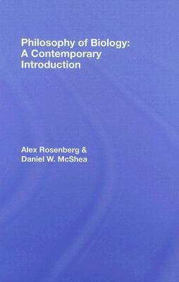 Philosophy of Biology: A Contemporary Introduction by Alex Rosenberg ...