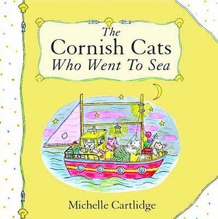The Cornish Cats Who Went to Sea by Michelle Cartlidge | Goodreads
