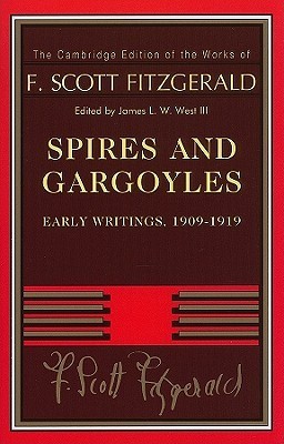 Spires and Gargoyles: Early Writings, 1909–1919 by F. Scott Fitzgerald ...