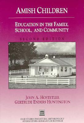 Amish Children: Education in the Family, School, and Community by John ...