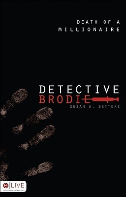 Detective Brodie by Susan A. Betters | Goodreads