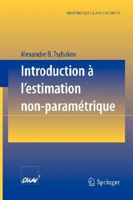 Introduction à l'estimation non paramétrique (Mathématiques et Applications, 41) by Alexandre B ...