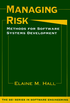 Managing Risk: Methods for Software Systems Development by Elaine M ...