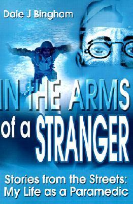 In the Arms of a Stranger: Stories from the Streets: My Life as a ...