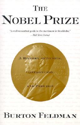 The Nobel Prize: A History of Genius, Controversy and Prestige by ...