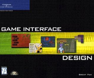 Game Interface Design by Brent Fox | Goodreads