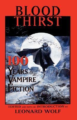 Blood Thirst: 100 Years of Vampire Fiction by Richard Matheson | Goodreads