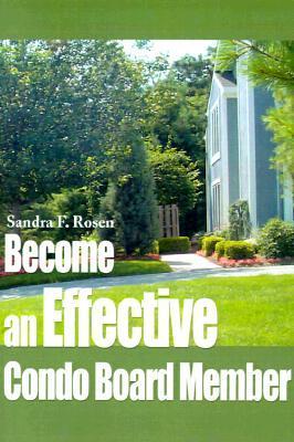 Become an Effective Condo Board Member by Sandra Rosen | Goodreads