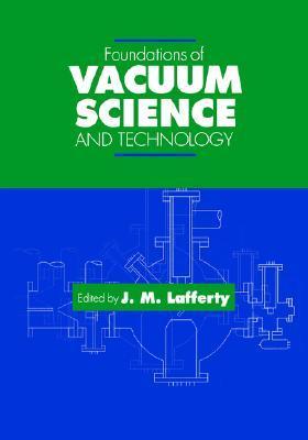 Foundations of Vacuum Science and Technology by J.M. Lafferty | Goodreads