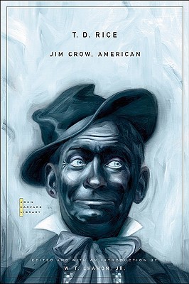 Jim Crow, American: Selected Songs and Plays by T.D. Rice | Goodreads