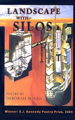 Landscape with Silos: Poems by Deborah Bogen | Goodreads