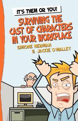 It's Them or You! Surviving the Cast of Characters In Your Workplace by ...