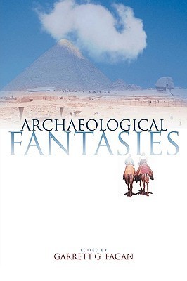 Archaeological Fantasies: How Pseudoarchaeology Misrepresents the Past ...