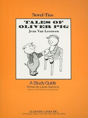 Tales of Oliver Pig: Novel-Ties Study Guide by Jean Van Leeuwen | Goodreads
