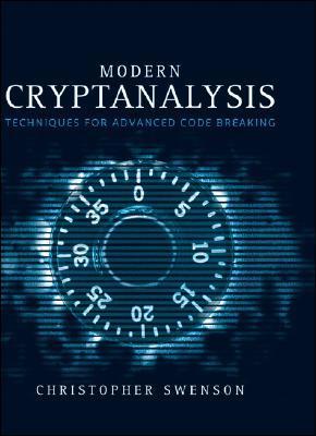 Modern Cryptanalysis: Techniques for Advanced Code Breaking by ...