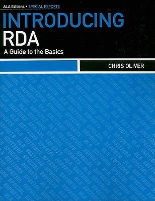 Introducing RDA: A Guide to the Basics by Chris Oliver | Goodreads