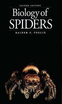 Biology of Spiders, 2nd Edition by Rainer F. Foelix | Goodreads