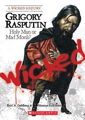 Grigory Rasputin: Holy Man or Mad Monk? by Enid A. Goldberg | Goodreads