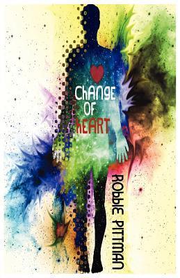 Change of Heart by Robbie Pittman | Goodreads